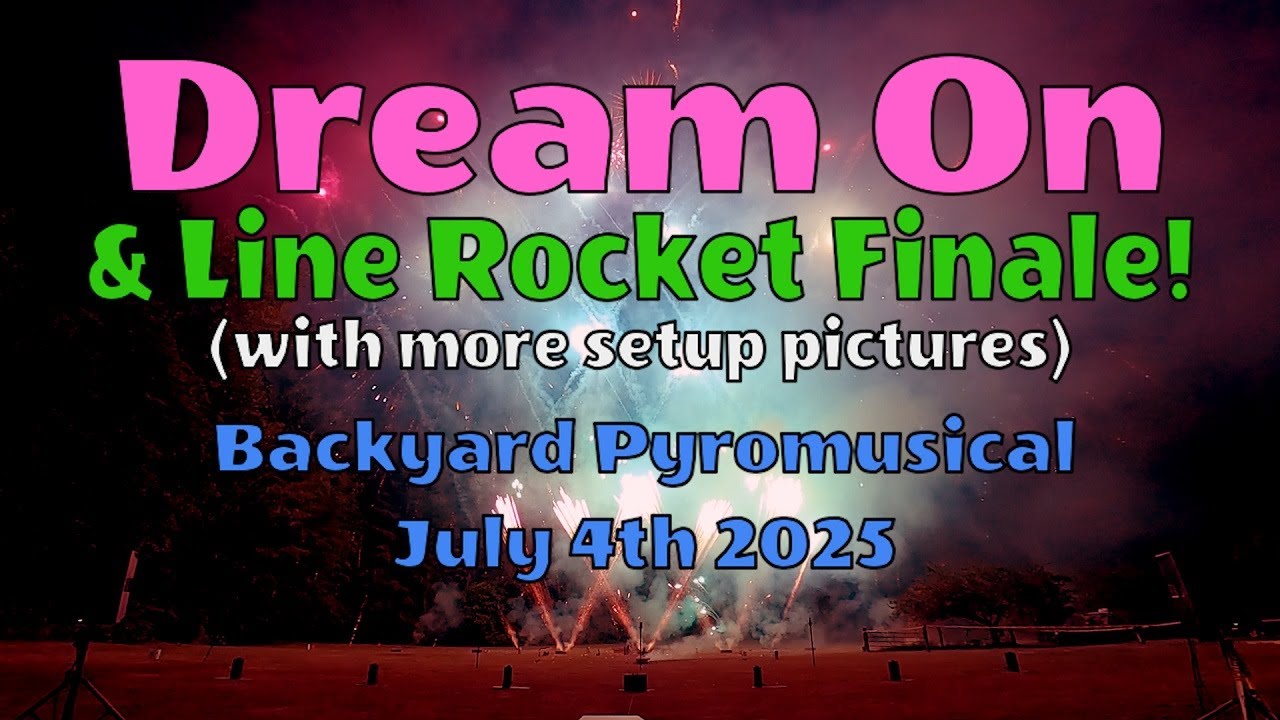 Dream On & Finale (with Setup Photos) - Backyard Pyromusical (Video 5 ...