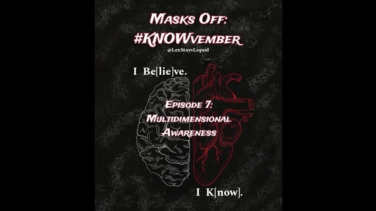 Masks Off Knowvember: Multidimensional Awareness 👁 (22.11.2024) - YouTube