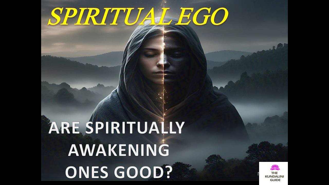 KUNDALINI/SPIRITUAL ASCENSION, KUNDALINI SYMPTOMS, SPIRITUAL EGO A ...