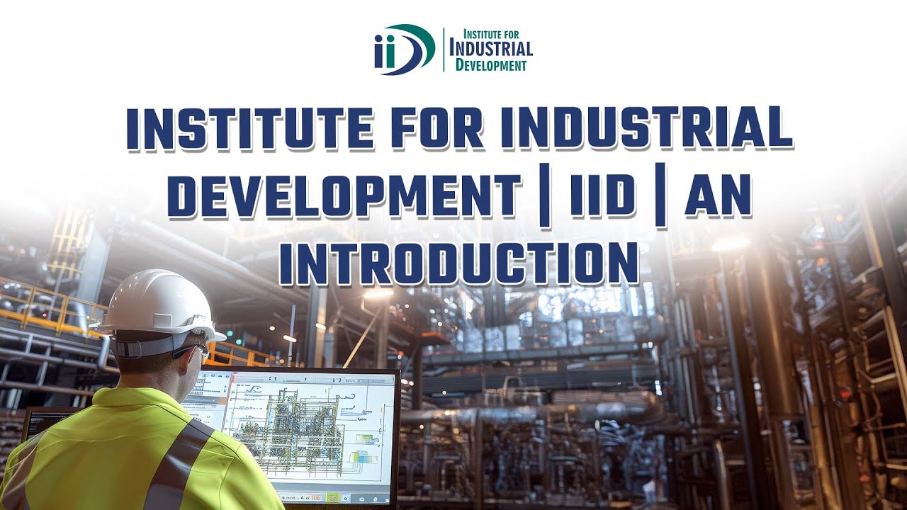 Institute for Industrial Development | IID | An Introduction - YouTube