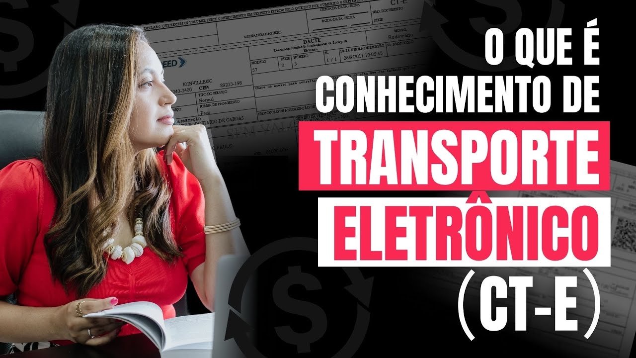 O QUE É CONHECIMENTO DE TRANSPORTE ELETRÔNICO (CT-E)? - YouTube