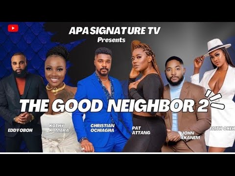 THE GOOD NEIGHBOR SEASON 2, Episode 1 PAT ATTANG, JOHN EKANEM ...