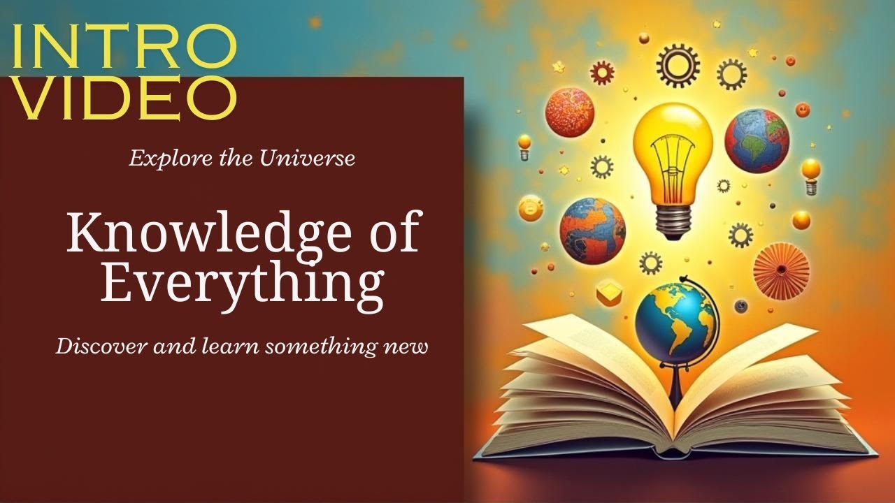 Intro of my "Knowledge of Everything" new You tube Channel - YouTube
