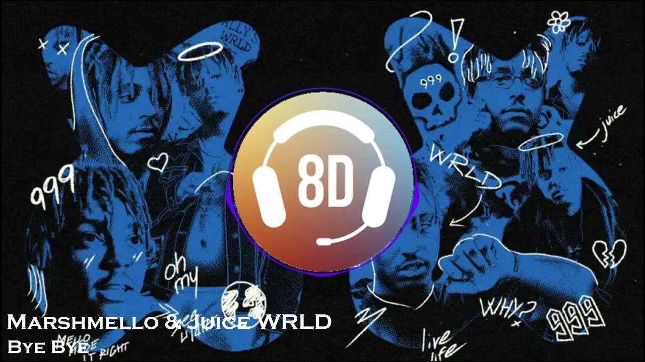Marshmello & Juice WRLD - Bye Bye (8D Audio) - YouTube