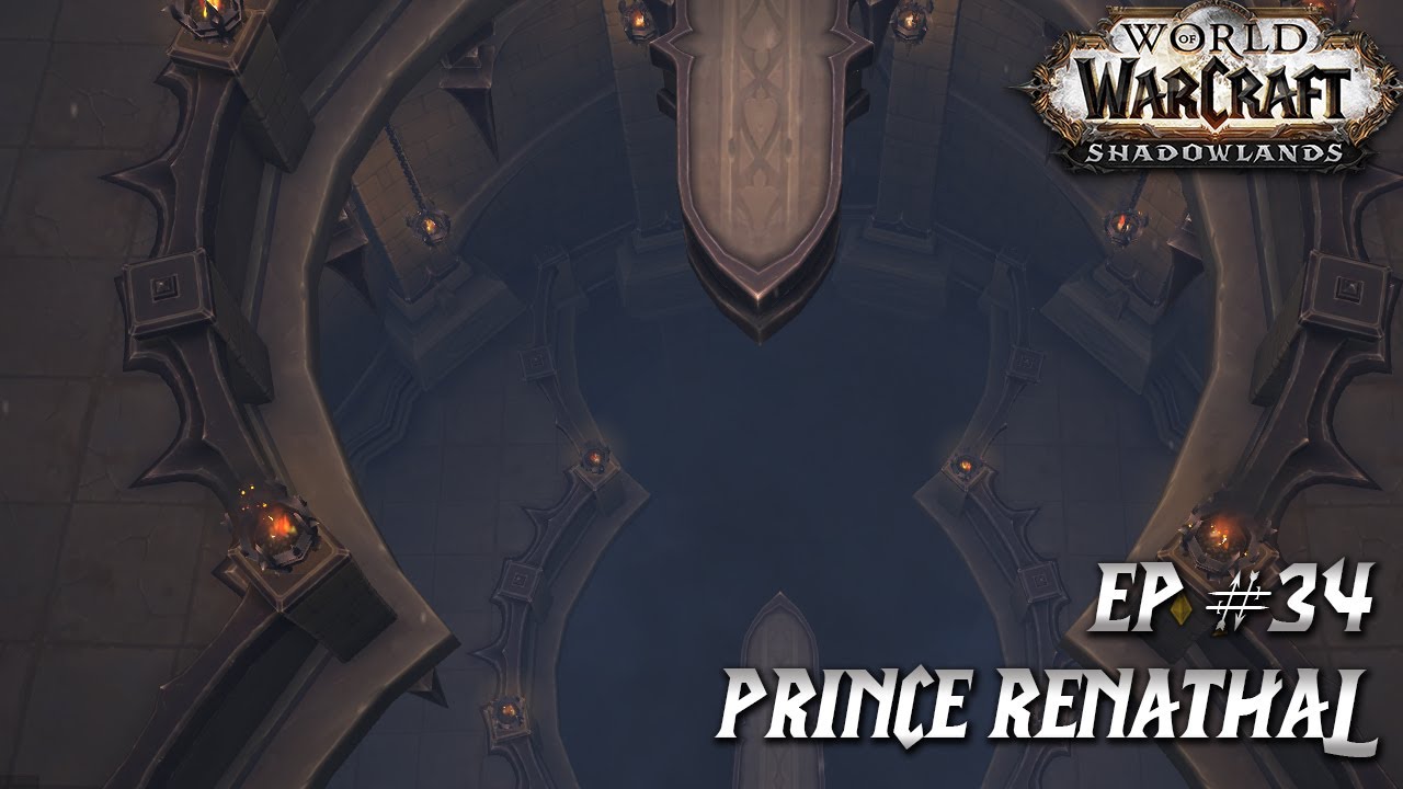 World of Warcraft: Shadowlands EP #34 | Prince Renathal - YouTube