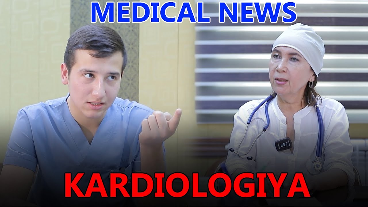MEDICAL NEWS KARDIOLOG SHIFOKOR BILAN SUHBAT - YouTube