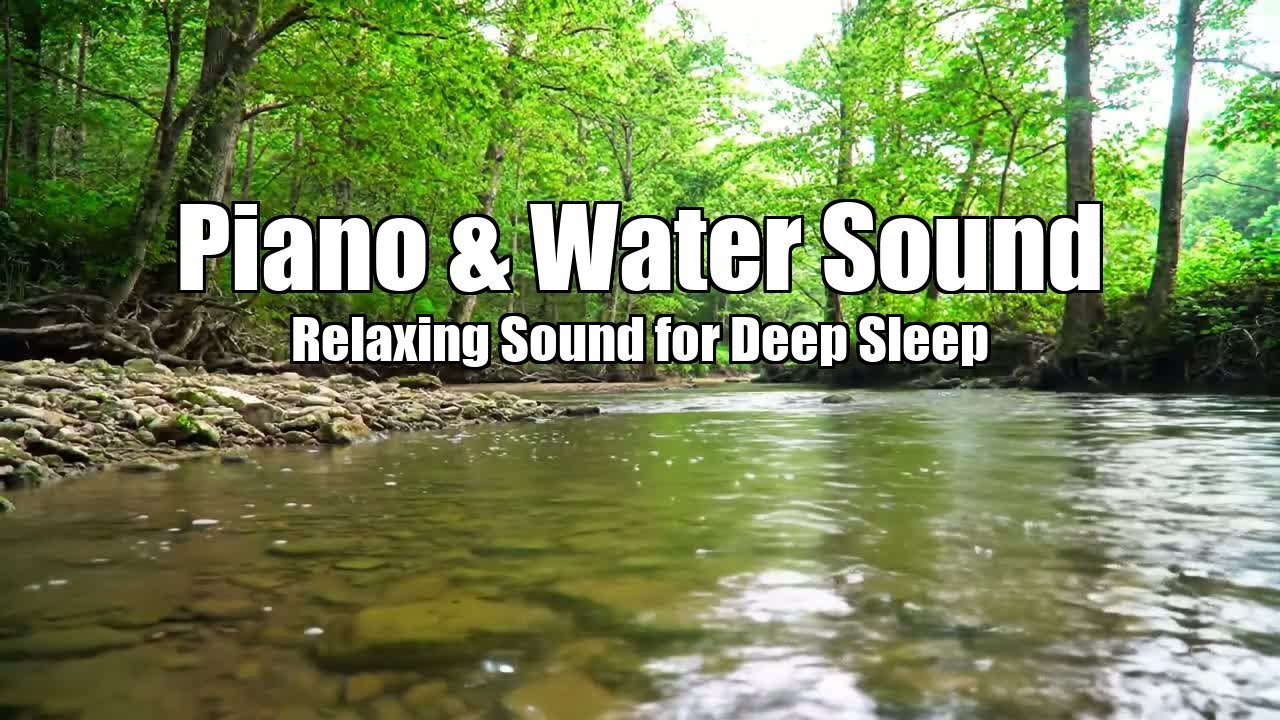 River Water Sound & Piano Relaxing Music – Find Inner Peace and Calm ...