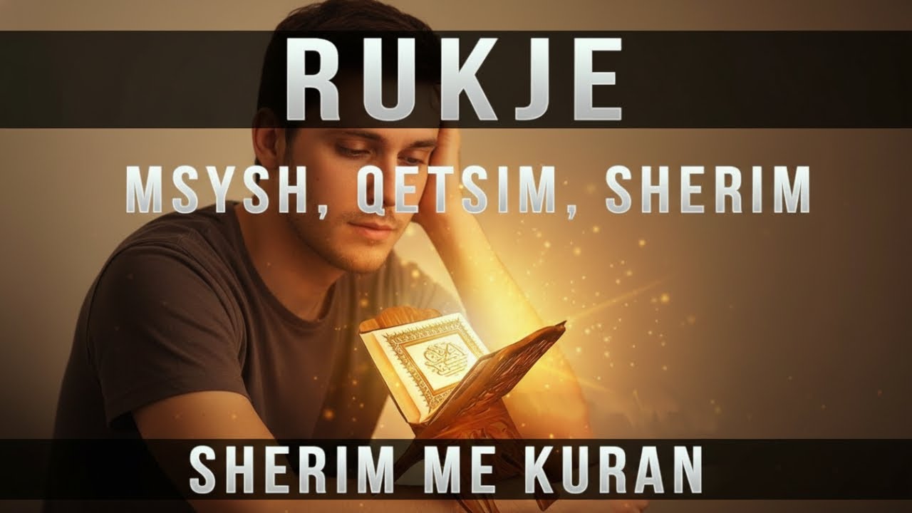 Rukje per Msysh, Qetsim, Gjum, Sherim me Kuran - YouTube
