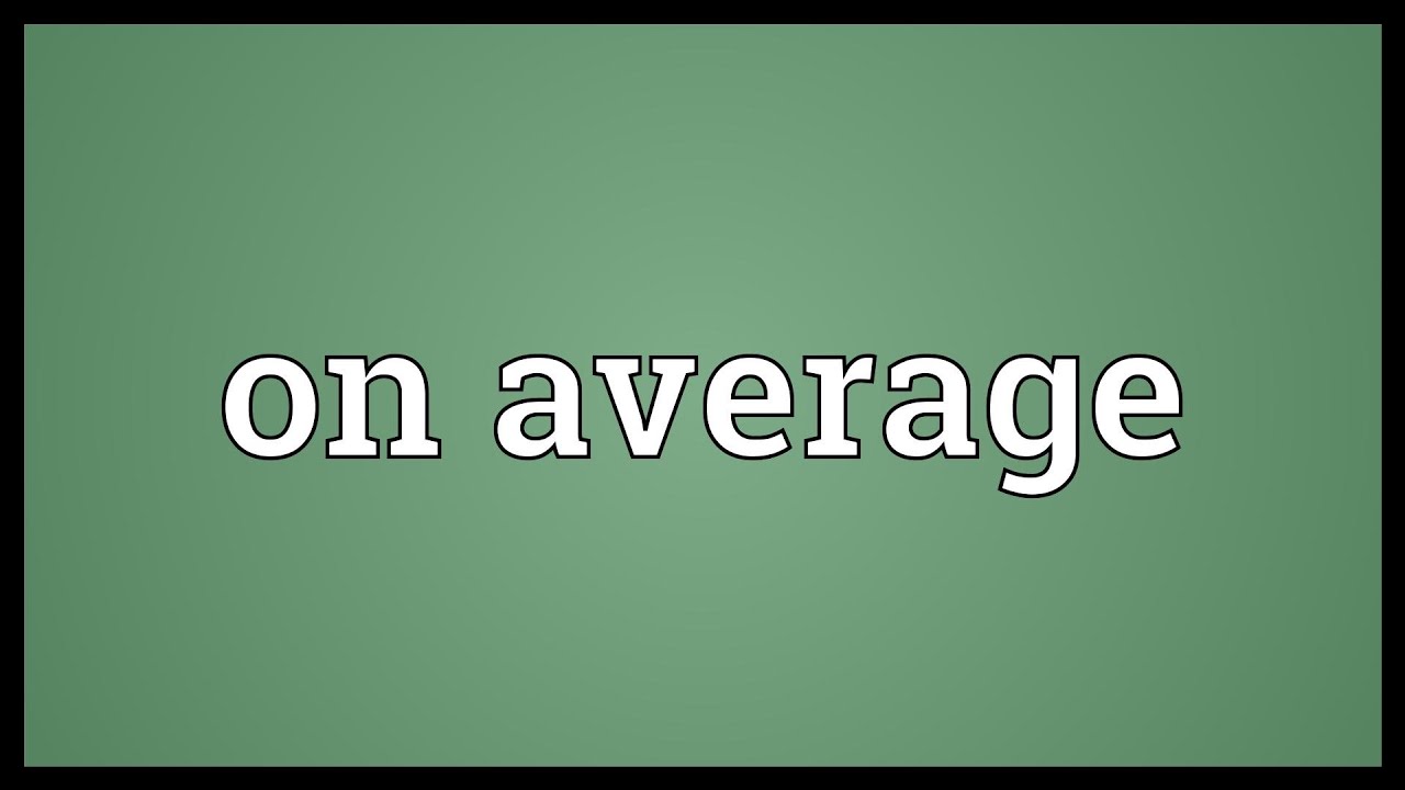 On Average Meaning YouTube on-average-meaning-youtube