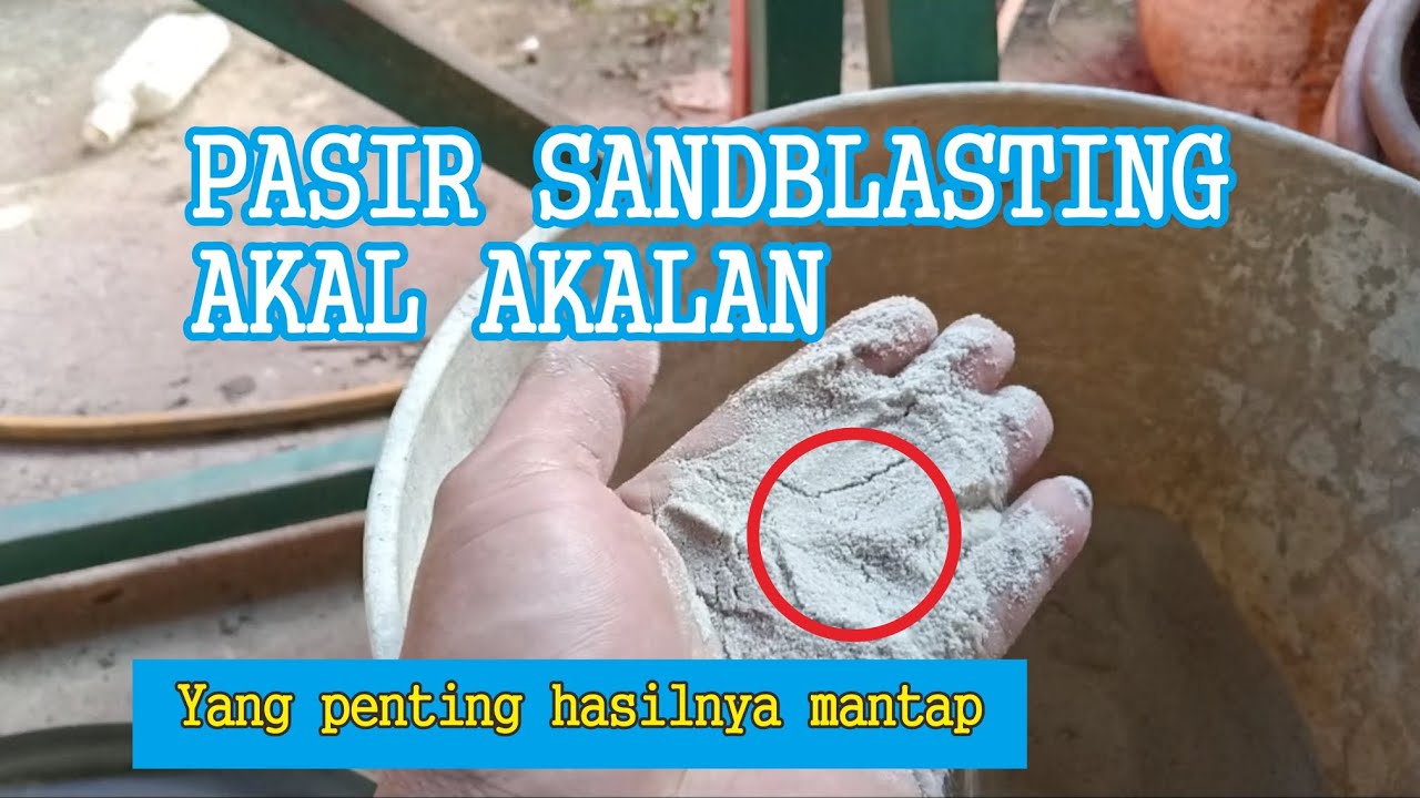Tutorial Memilih PASIR SANDBLASTING Paling Murah. - YouTube