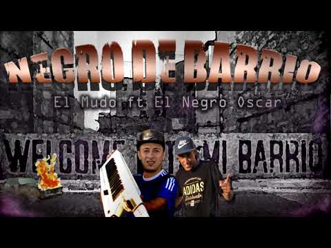 El Mudo ft El Negro Oscar - Negro de Barrio
