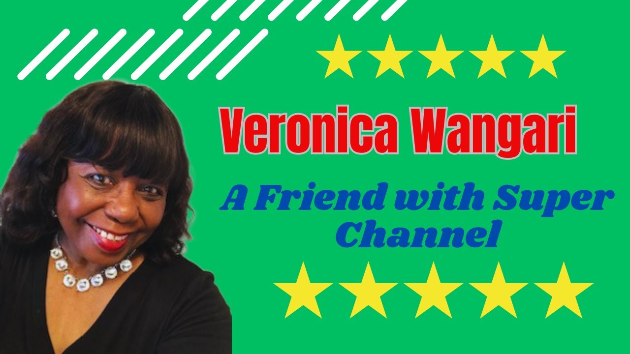 A Friend with a Super Channel | Veronica Wangari | @veronicawangari ...