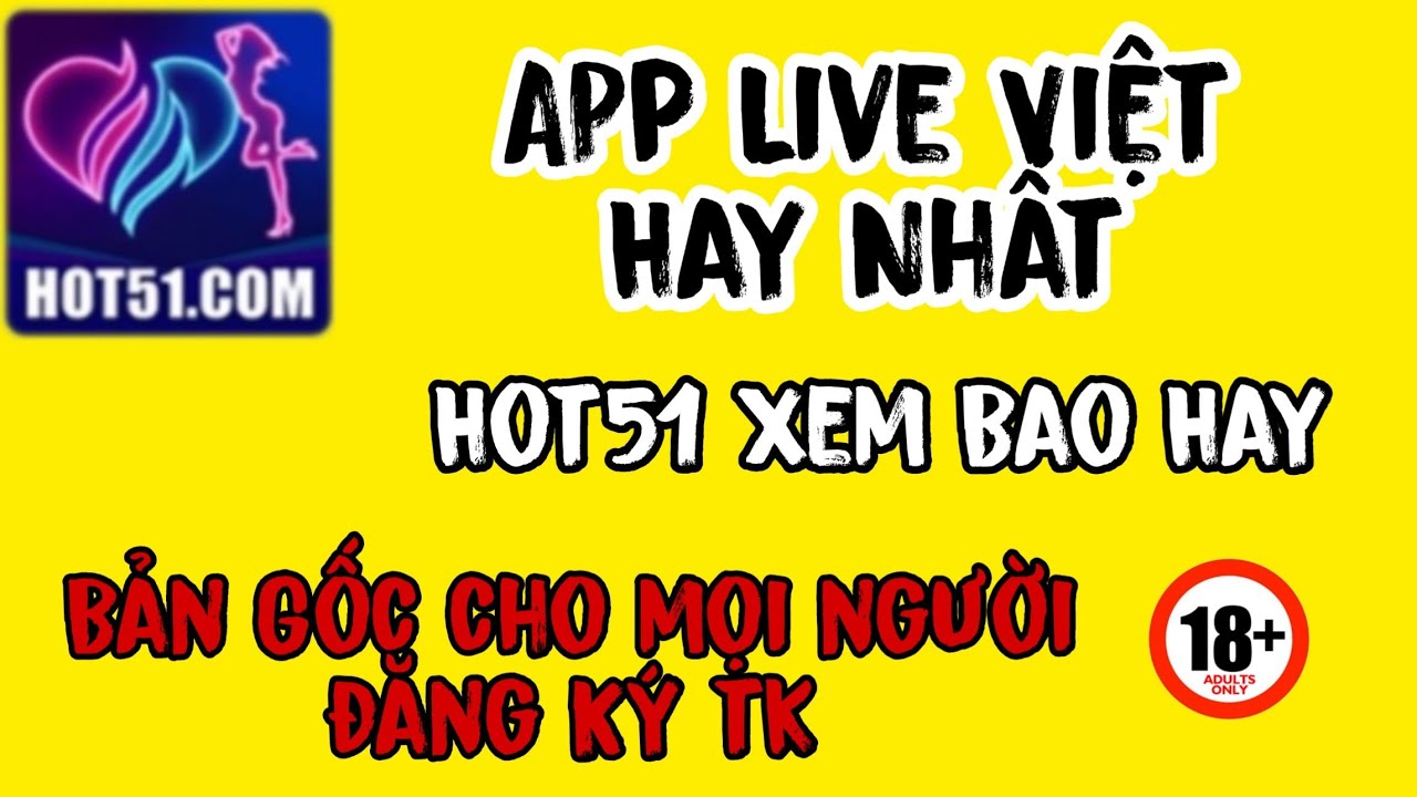 App live việt nam hot51 app hay nhất hiện tại - YouTube