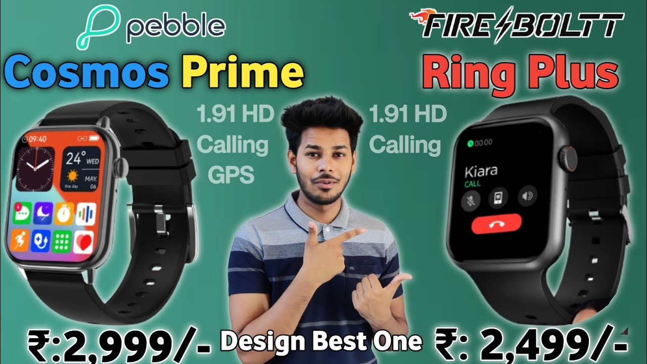Pebble Cosmos Prime Vs Fire Boltt Ring Plus 🔥| 1.91 🔥 BT Calling ⚡ ...