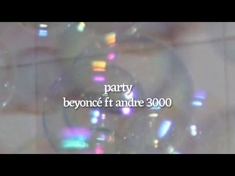 party by beyoncé ft andre 3000 (lyrics) - YouTube