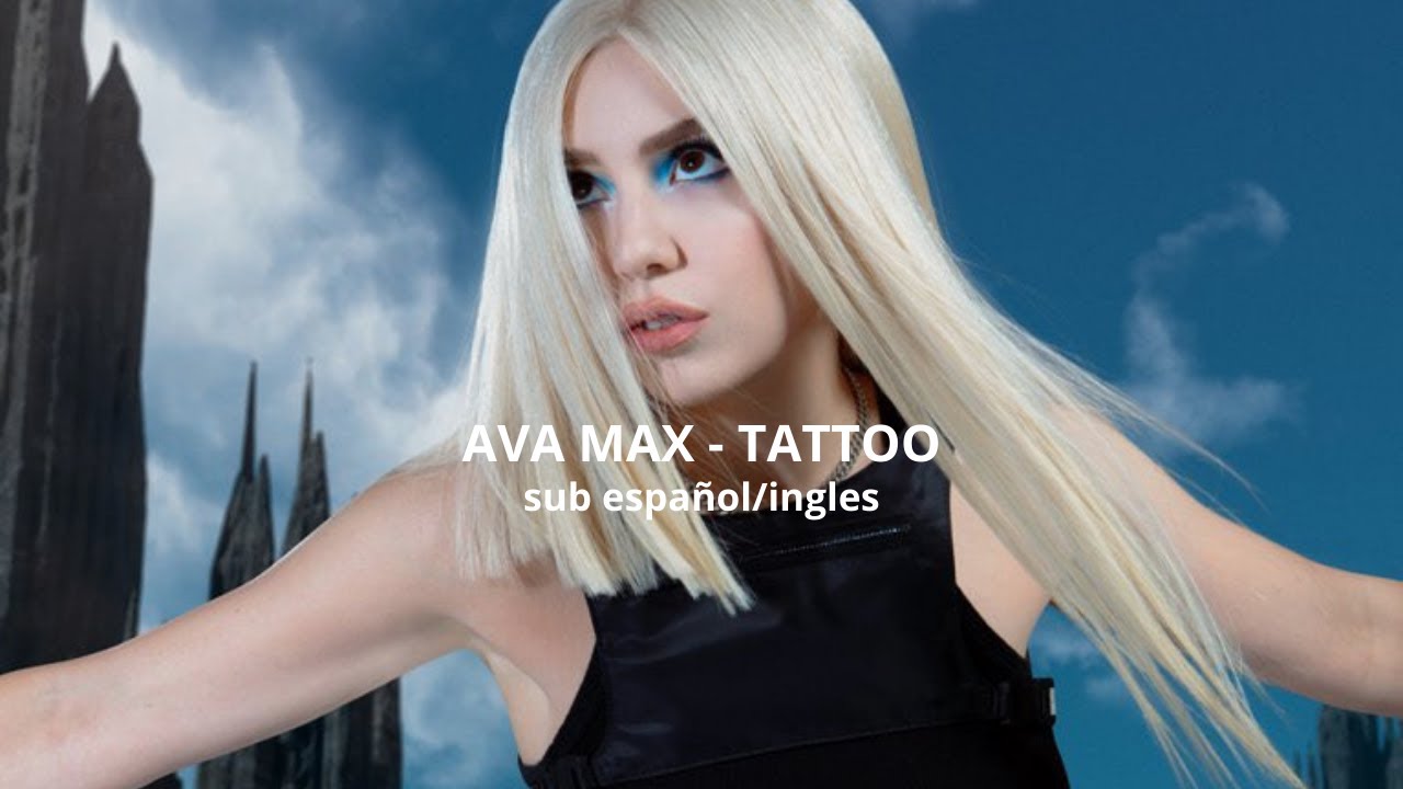 Ava Max - Tattoo | Sub Español/Ingles - YouTube