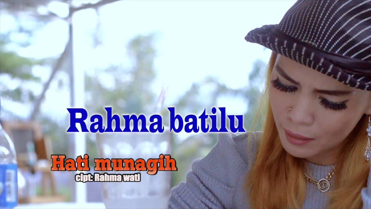 Hati munangih cipt;rahma wati vcl rahma batilu(official musik video ...