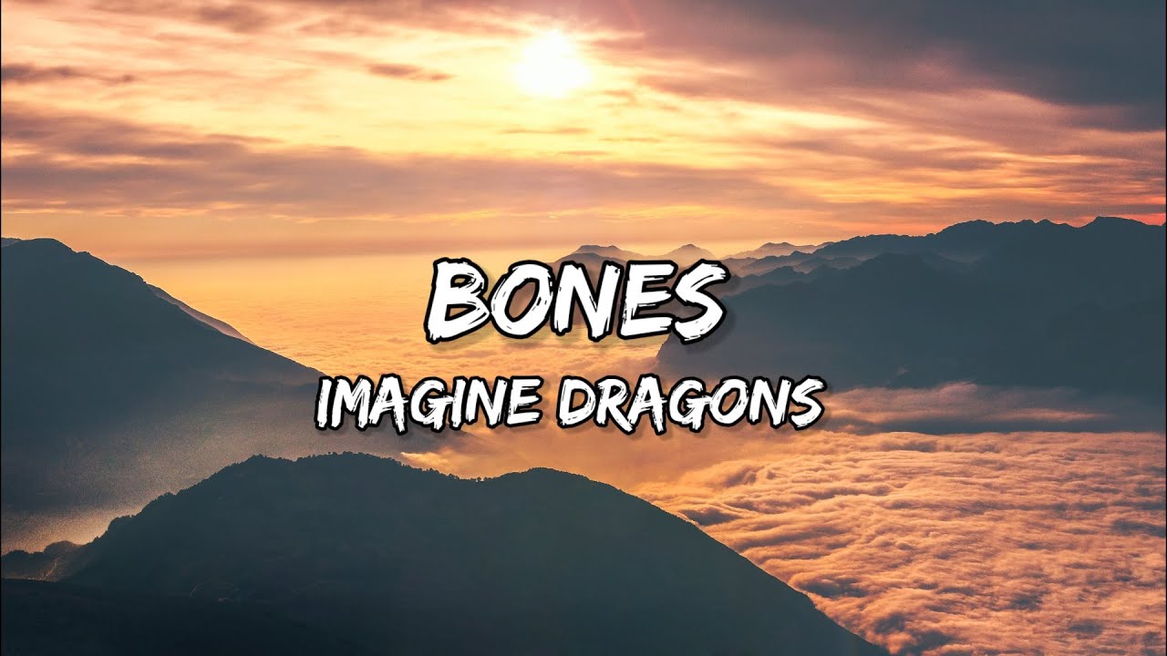 Imagine Dragons - Bones (Lyrics) - YouTube
