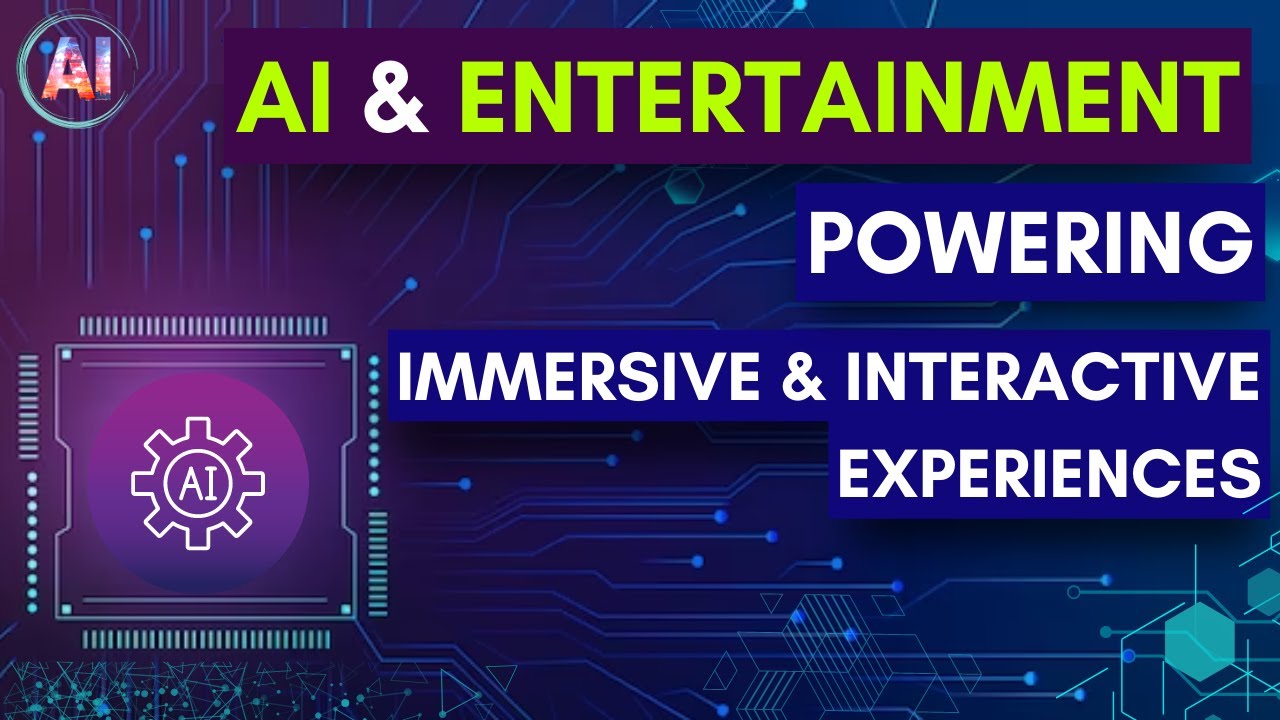 AI & Entertainment: Powering Immersive & Interactive Experiences 🤖 ...