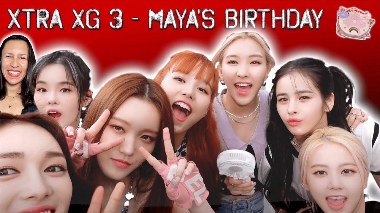 MAYYYAAA 🎊 XTRA XG 3 - Dance Performance & Maya's Birthday - YouTube