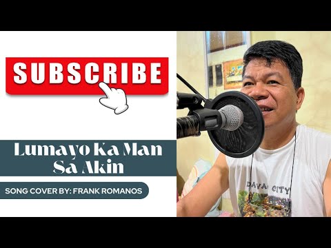 Lumayo Ka Man Sa Akin by: Rodel Naval | Song Cover | Frank Romanos ...