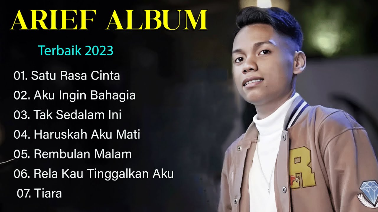 Arief Full Album Terbaik 2023 Tanpa iklan | Satu Rasa Cinta | Aku Ingin ...