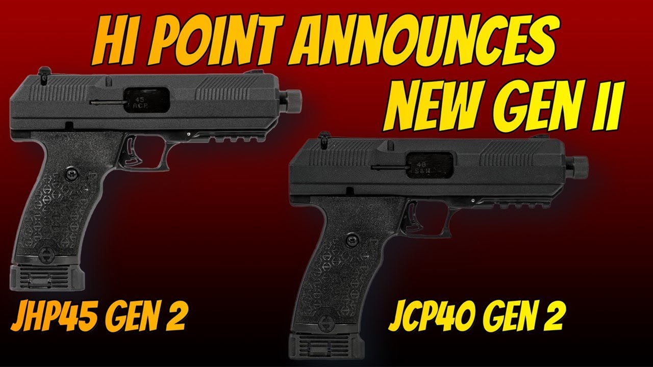 HI POINT NEW GEN 2 JCP40 AND JHP45 - YouTube