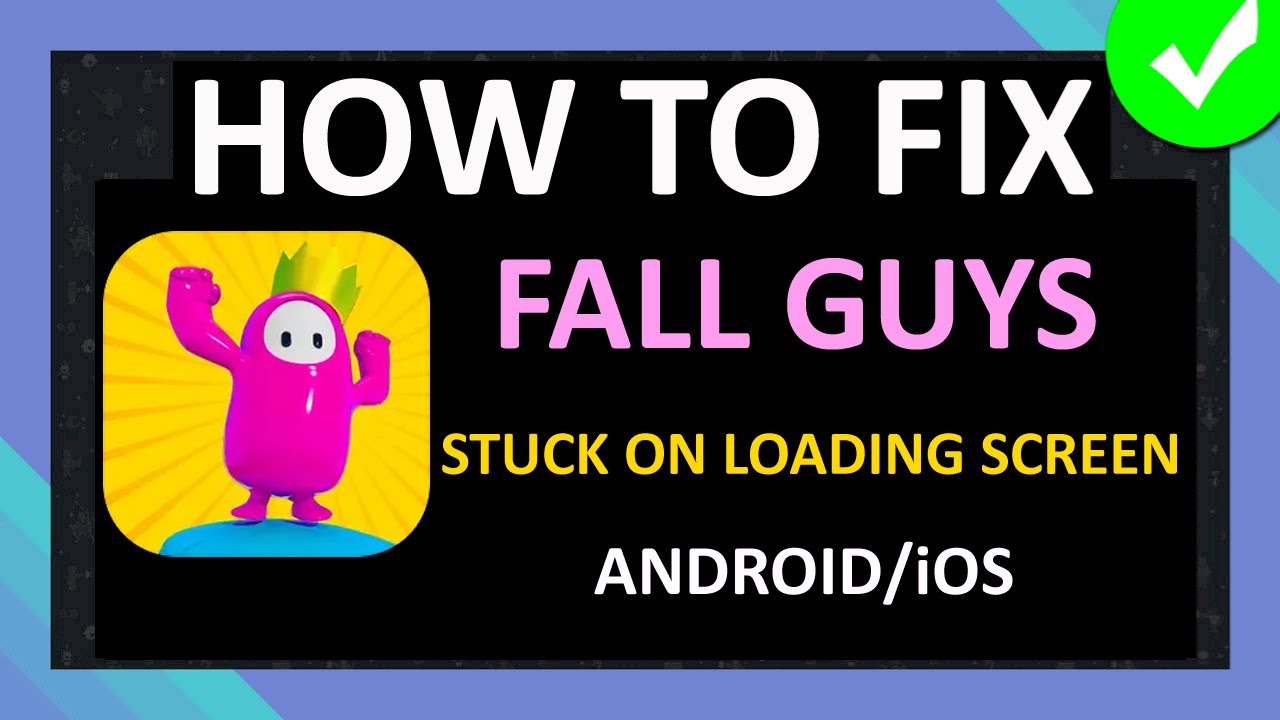 How To Fix Fall Guys Mobile App Stuck on Loading Screen on Android and ...