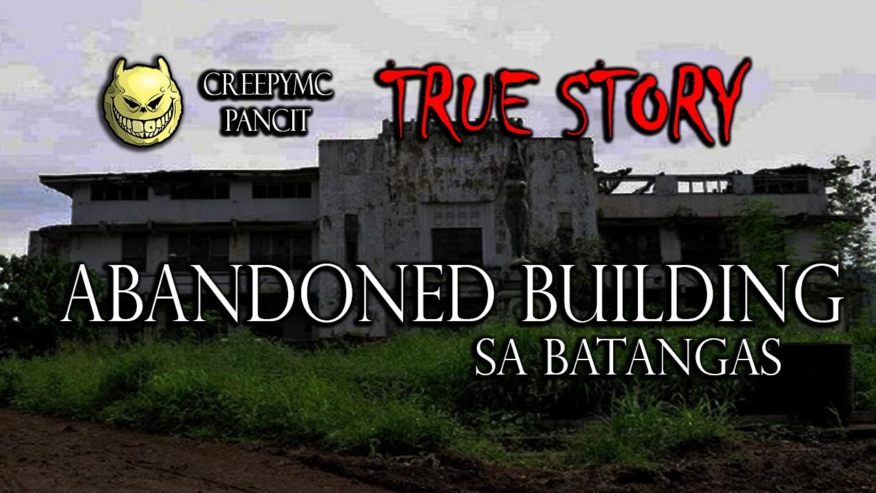 ABANDANDONED BUILDING SA BATANGAS - TRUE STORY - YouTube