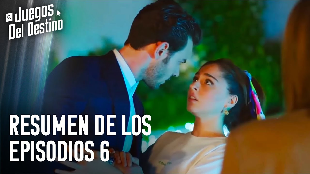 Juegos Del Destino | Resumen De Los Episodios 6 - YouTube