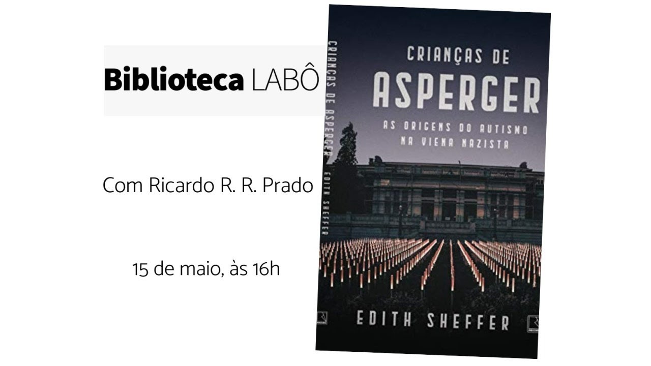 Biblioteca LABÔ | Crianças de Asperger: As origens do autismo na Viena ...
