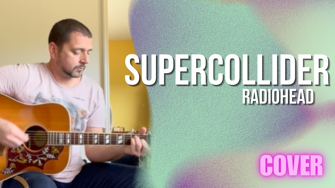 Radiohead - Supercollider (Acoustic Cover) - YouTube