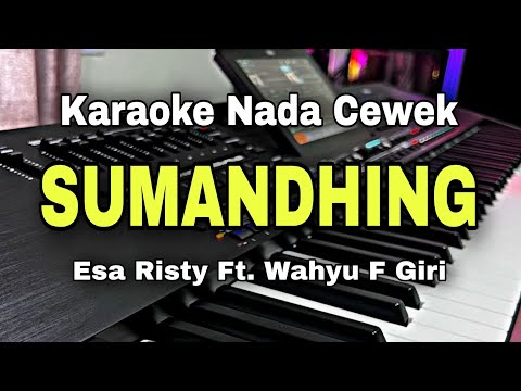 SUMANDHING - KARAOKE NADA WANITA CEWEK