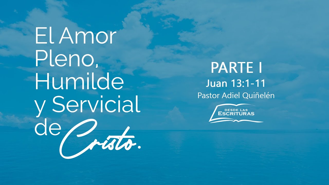 01. El Amor Pleno, Humilde y Servicial de Cristo [Parte I] - YouTube
