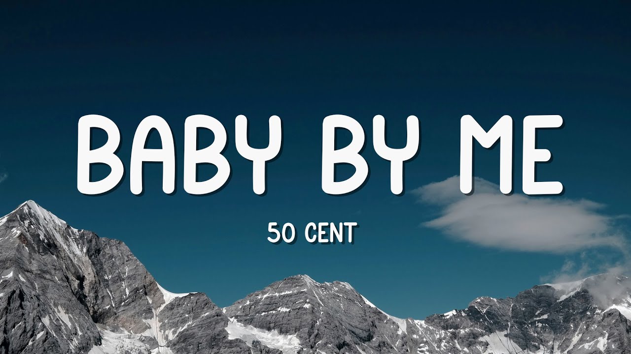 50 Cent - Baby By Me (Lyrics) - YouTube