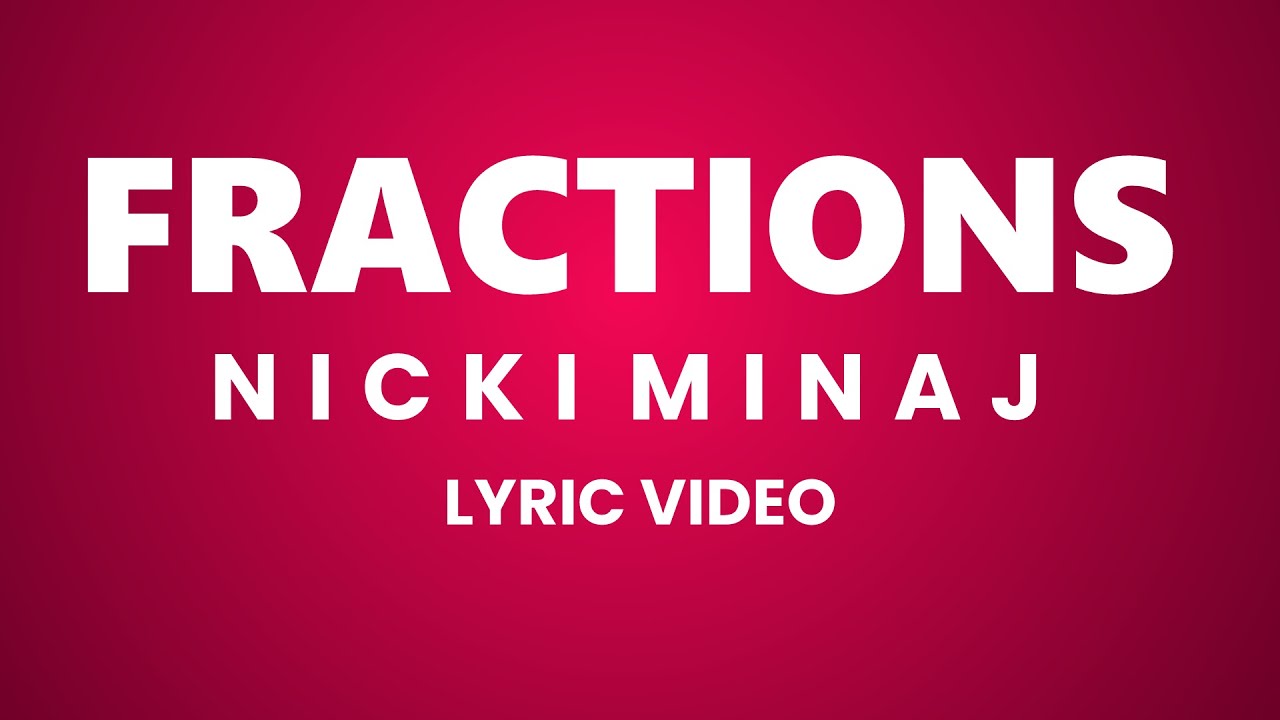 Nicki Minaj - Fractions (Lyrics) - YouTube