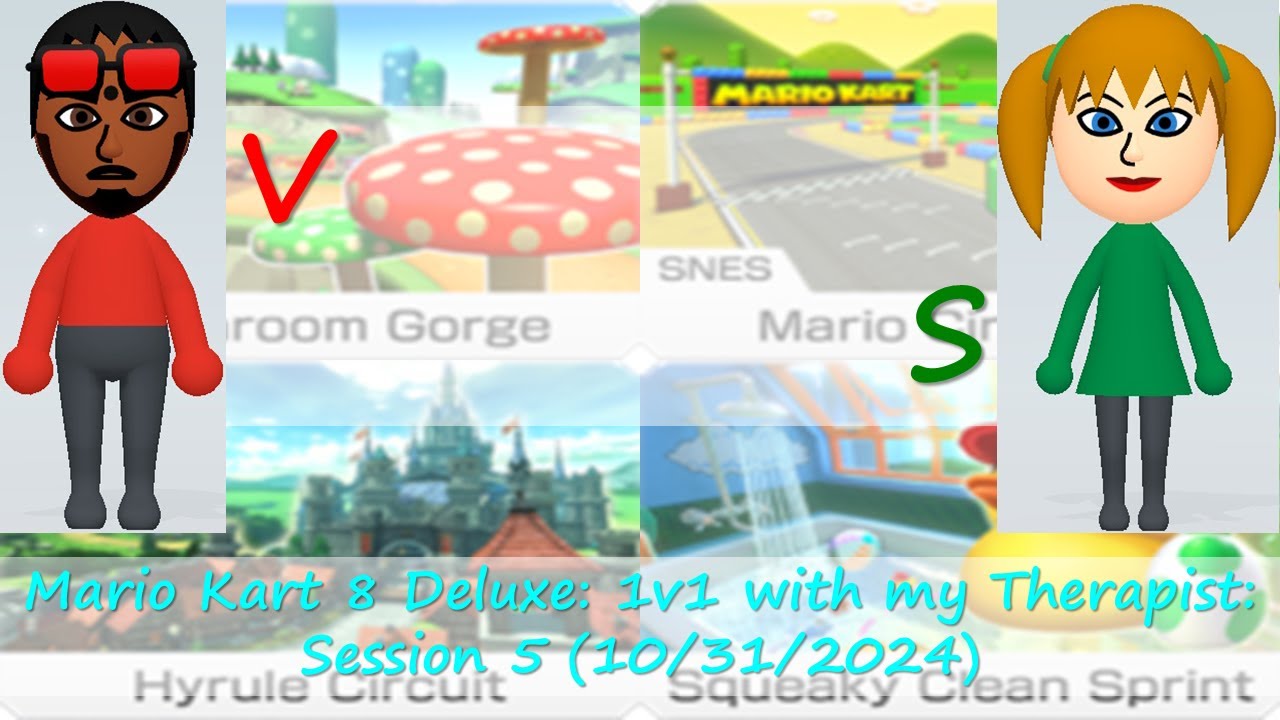 Mario Kart 8 Deluxe: 1v1 w/ my therapist (Session 5 - 10/31/2024, Part ...