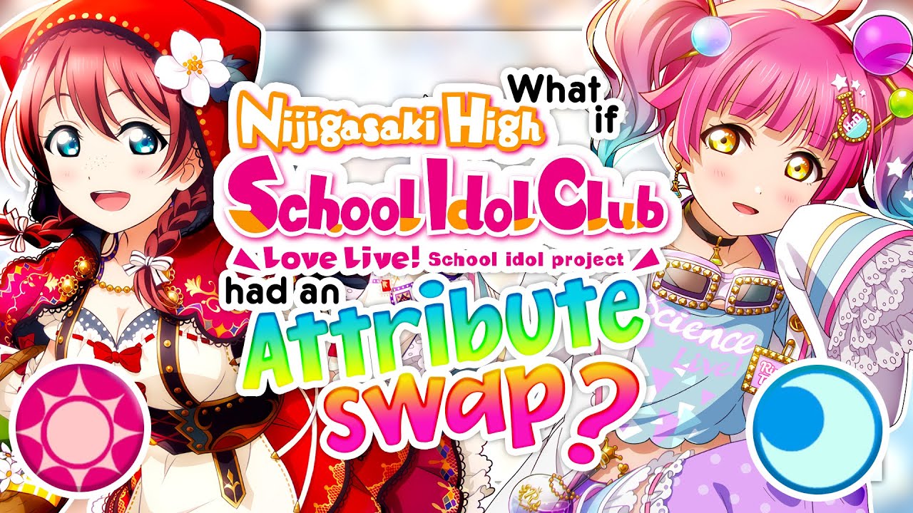 What if Nijigaku had an Attribute Swap? - YouTube