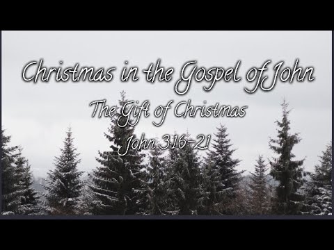 The Gift of Christmas (John 3:16-21) - YouTube