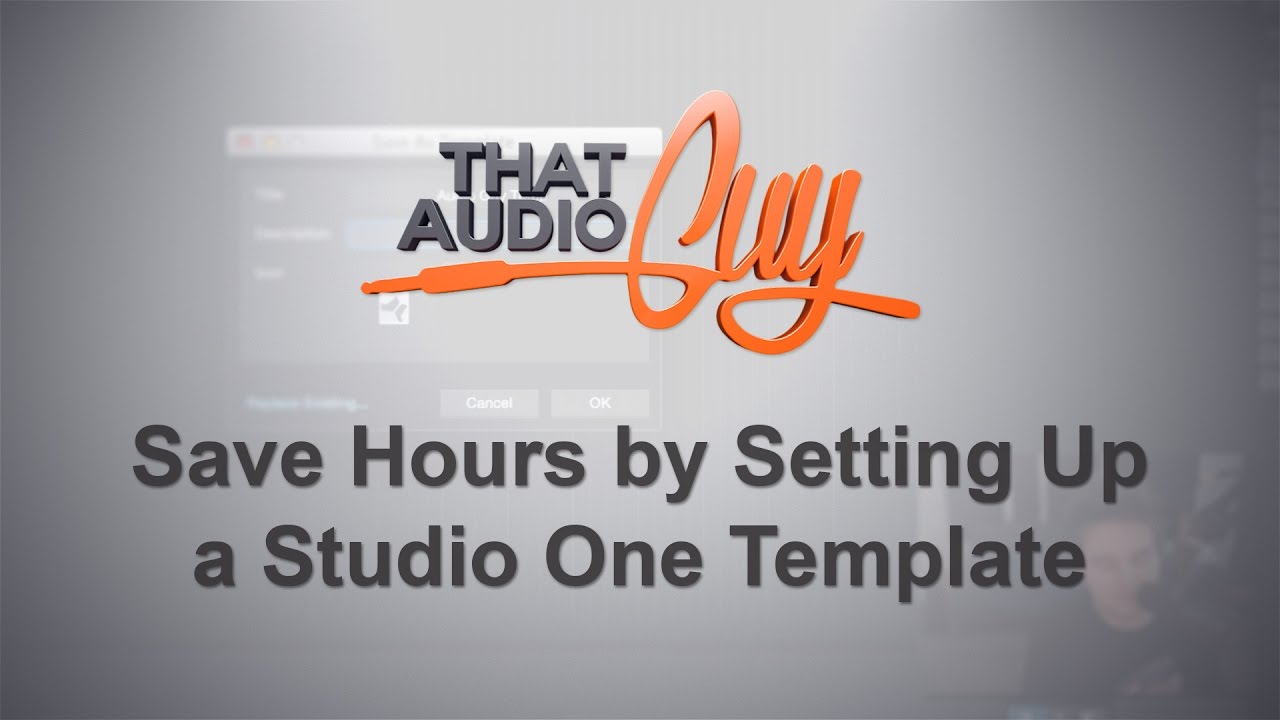 Save Hours by Setting Up a Studio One Template | That Audio Guy - YouTube