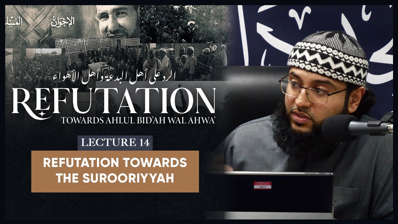 Refutation Towards The Surooriyyah! || Ustaadh Ehsan Arshad # ...