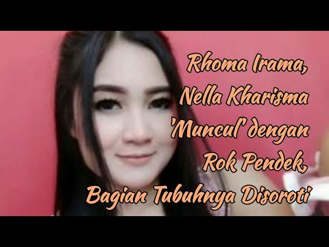 Rhoma Irama, Nella Kharisma 'Muncul' dengan Rok Pendek, Bagian Tubuhnya Disoroti