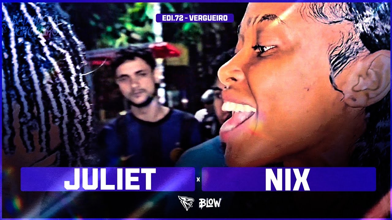 JULIET X NIX | SEMIFINAL | 72ª EDIÇÃO DA BATALHA DA VERGUEIRO!!! - YouTube