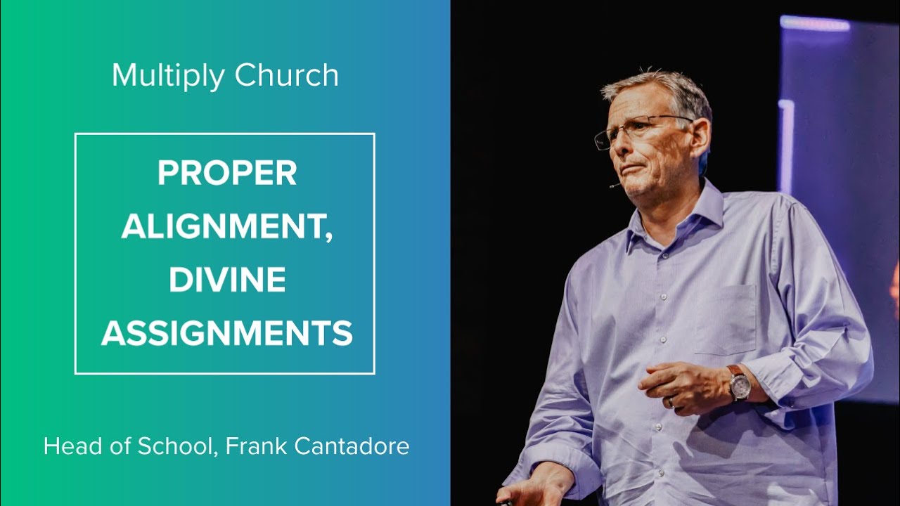 Proper Alignment, Divine Assignment | Multiply Church - YouTube