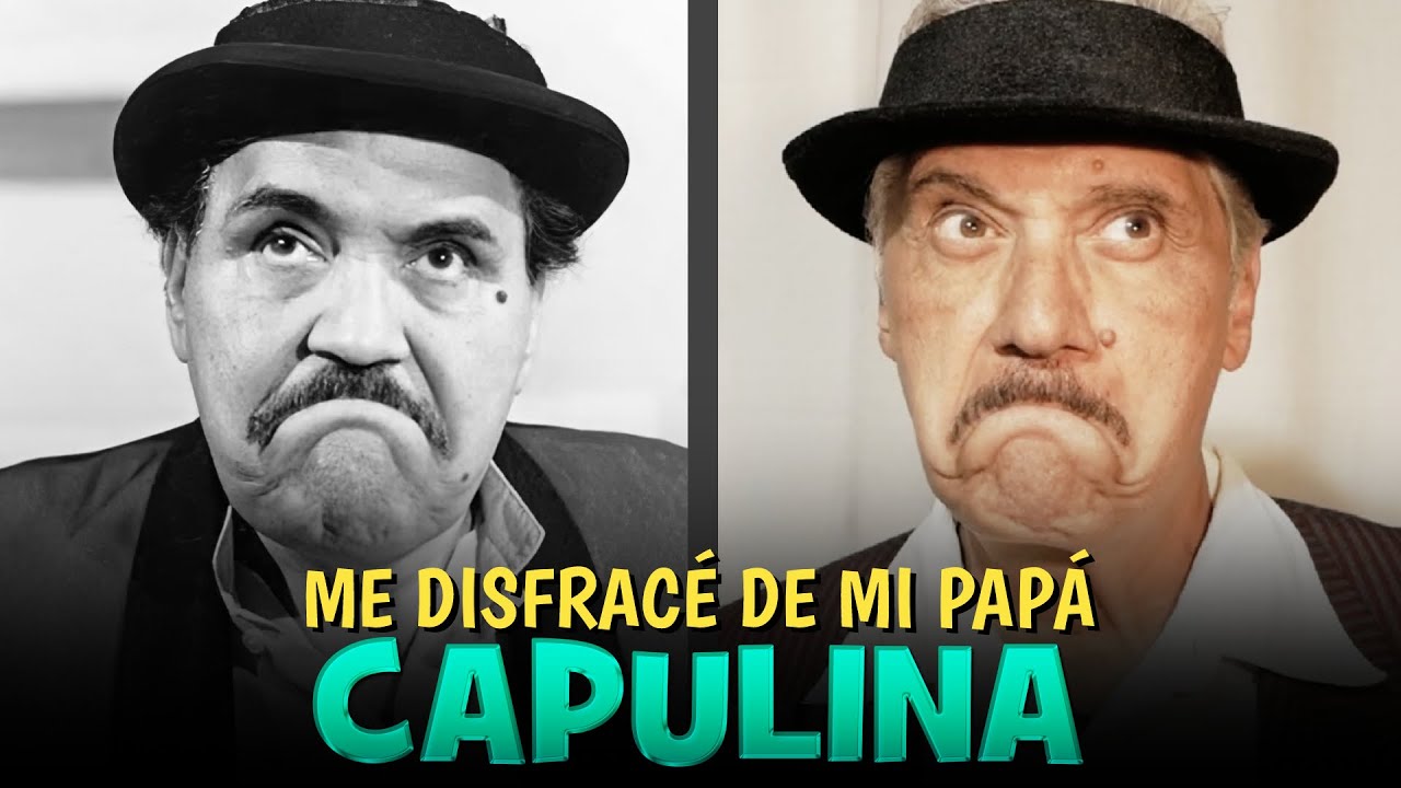 Me disfracé de mi Papá CAPULINA - YouTube