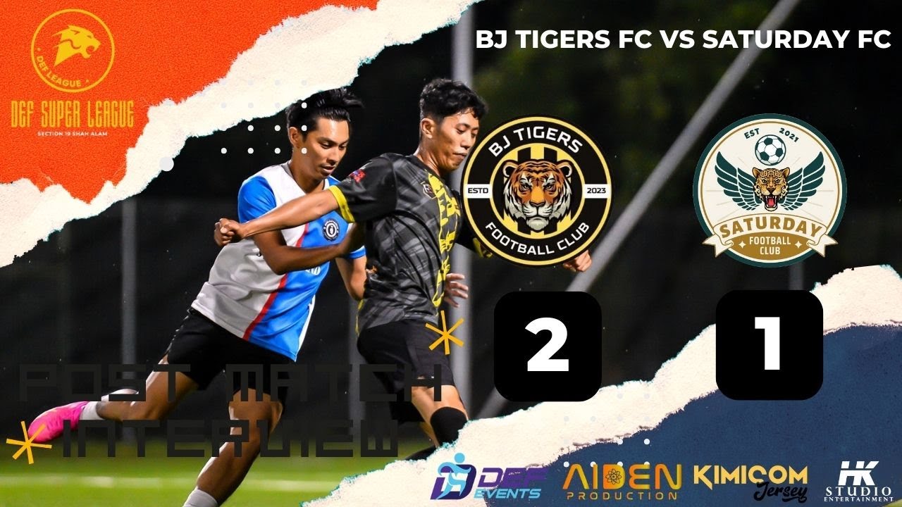 DEF LEAGUE WEEK 6 POST MATCH - BJ TIGERS FC vs SATURDAY FC - YouTube