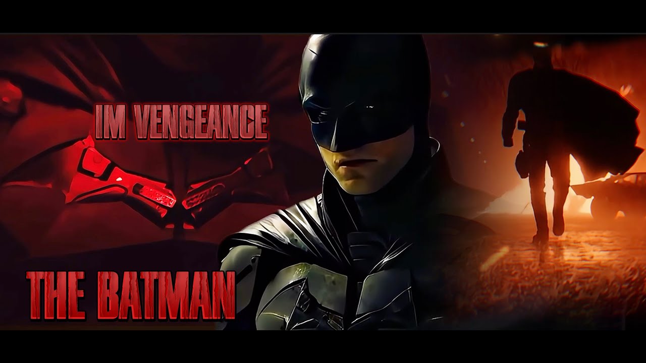 The Batman Edit - I'm Vengeance
