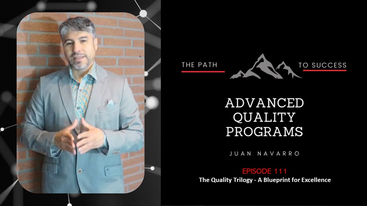 EP 111: The Quality Trilogy - A Blueprint for Excellence - YouTube