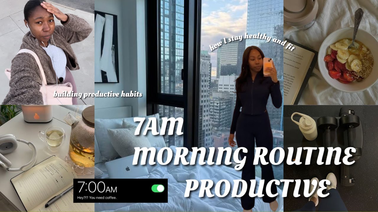 7 AM PRODUCTIVE MORNING ROUTINE | The morning routine that keeps me ...