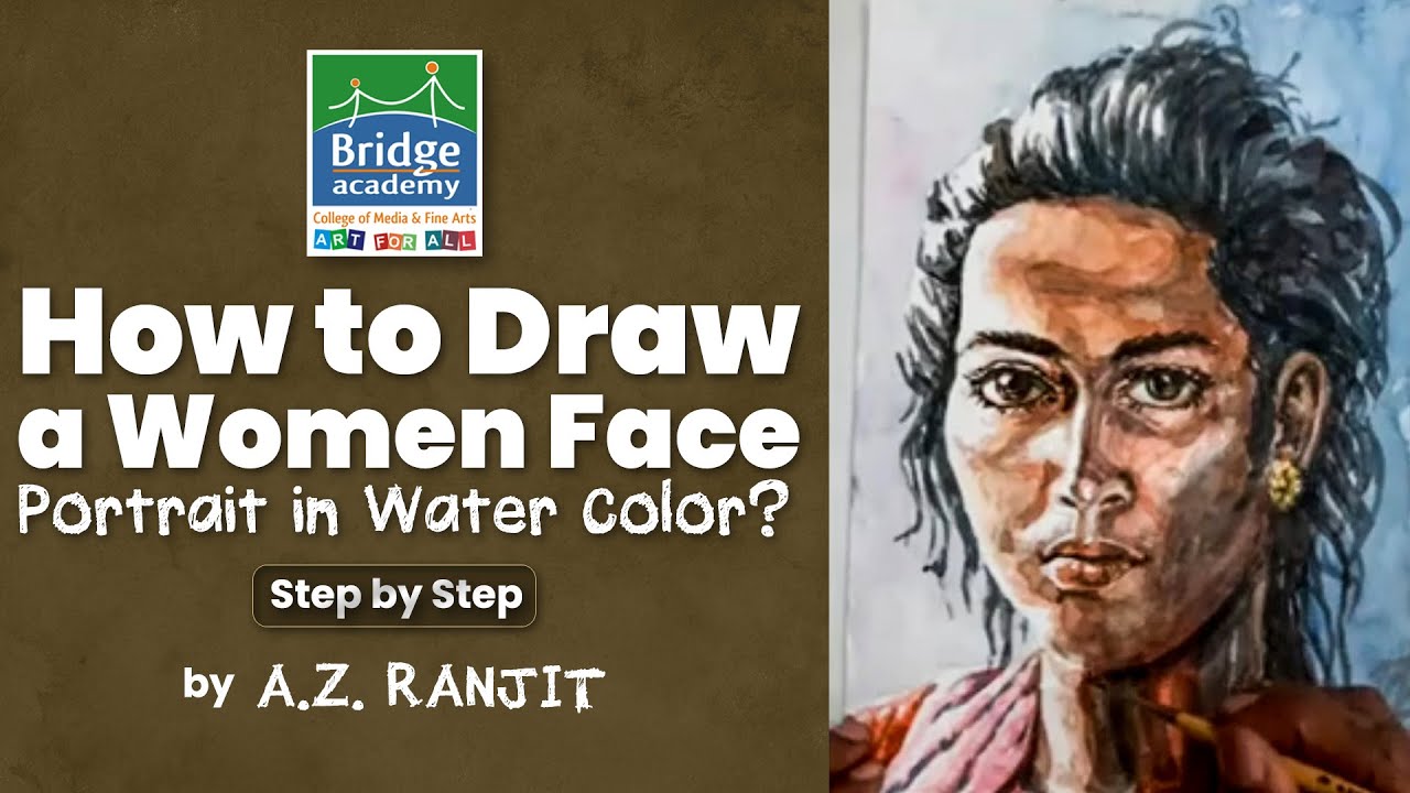 How to Draw a Women Face Portrait in Water Color ? | Bridge Academy ...